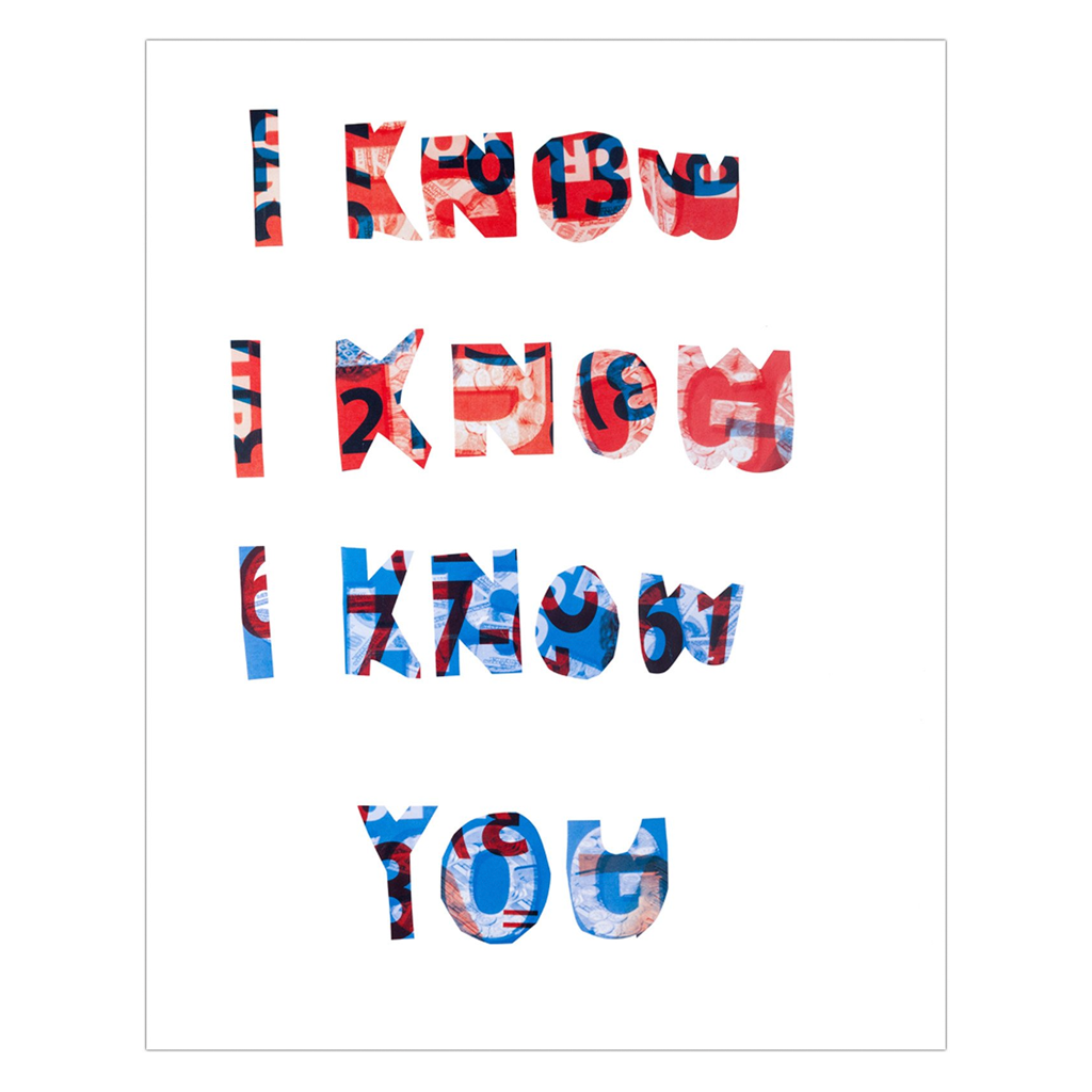 I know I know I know you by Eve Fowler — Exhibition A